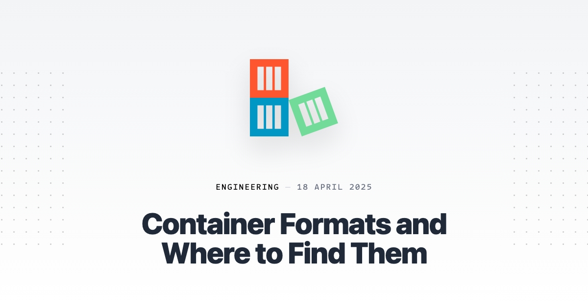 Container Formats and Where to Find Them - kettanaito.com