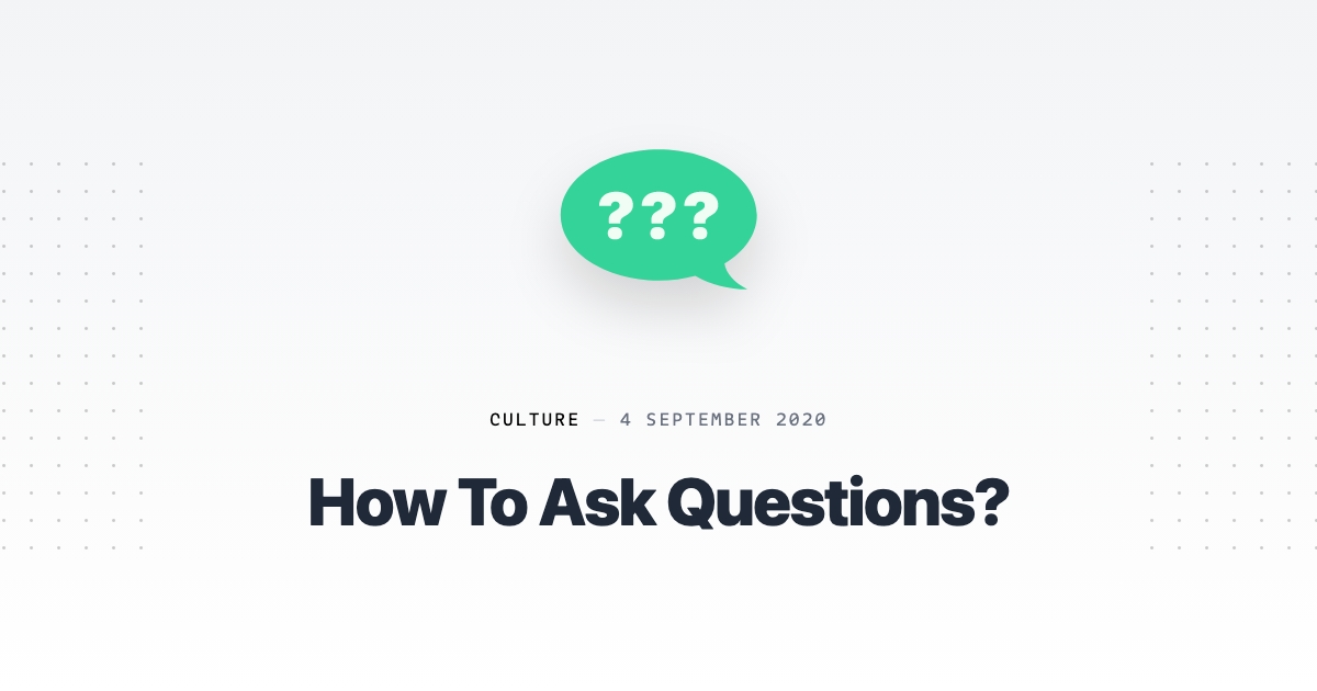 How To Ask Questions? - kettanaito.com